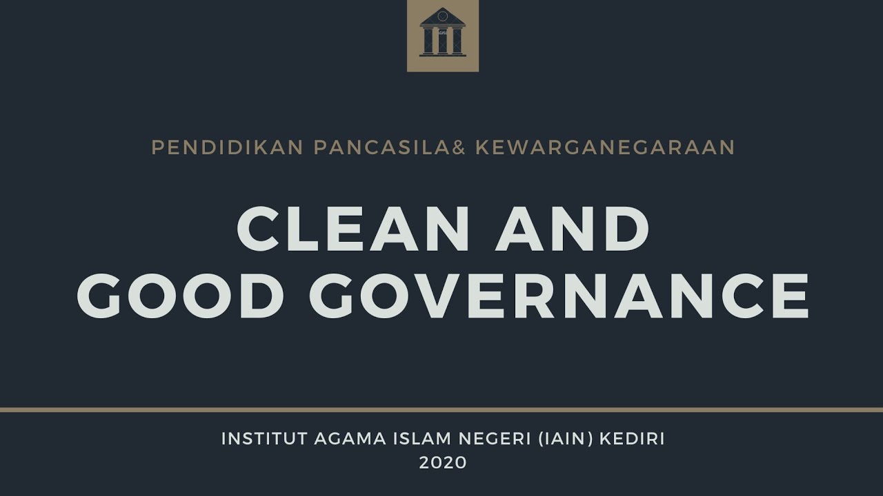 Clean & Good Governance PPKN Kel 11 IAIN KEDIRI 2020 - YouTube