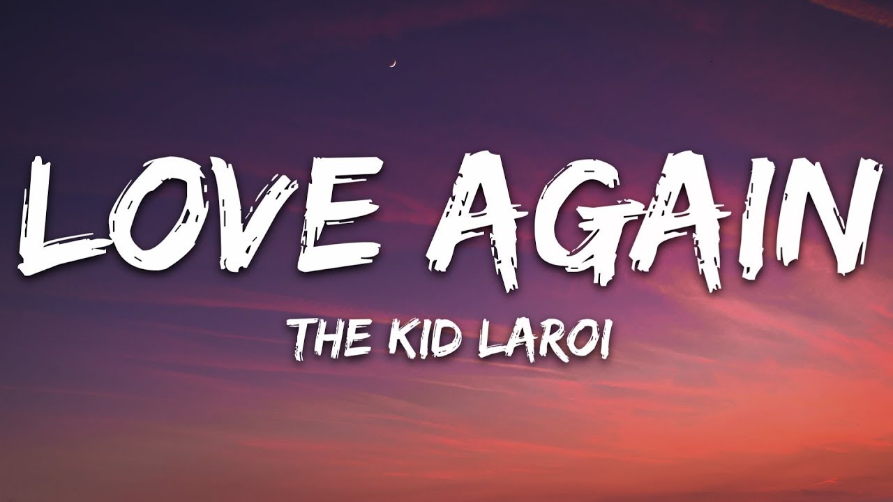 The Kid LAROI - Love Again (Lyrics) | 1hour Lyrics - YouTube