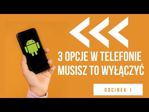 3 ustawienia które musisz zmienić Android