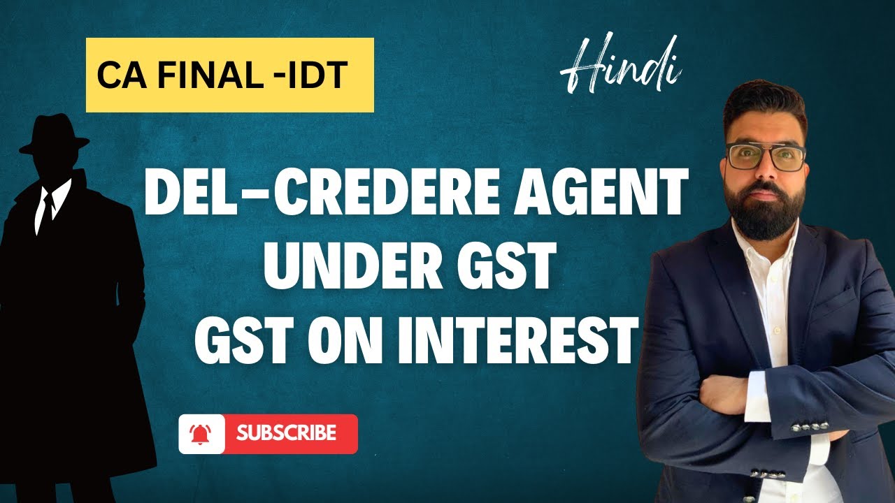 Del-credere agent under GST | GST on Interest | Value of Supply ...