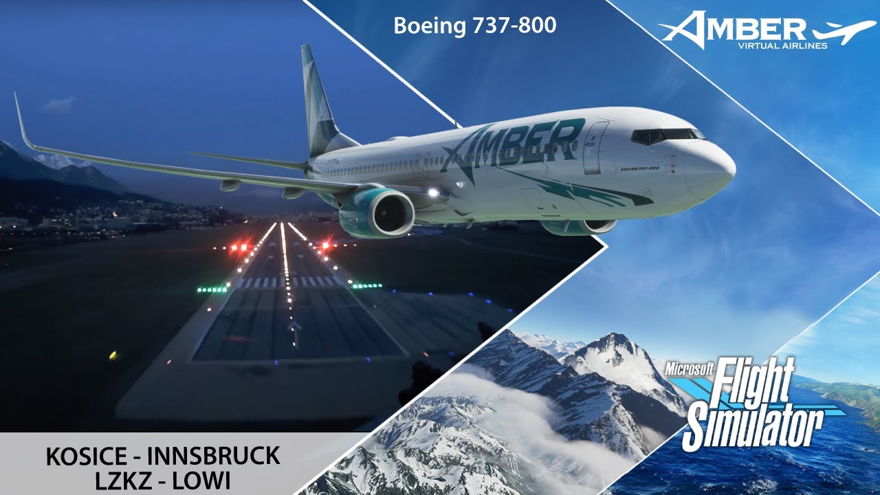 INNSBRUCK APPROACH ️ MSFS / BOEING 737-800/KOSICE - INNSBRUCK / LZKZ ...
