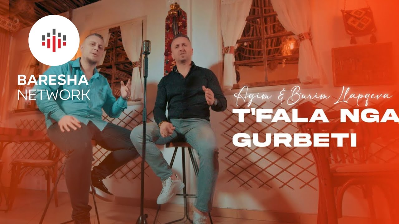 Agim & Burim Llapqeva - T' fala nga Gurbeti (Official Video) - YouTube