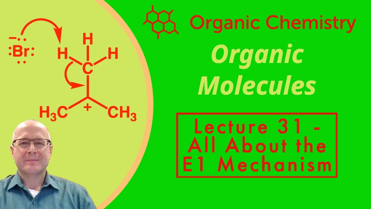 All About the E1 Reaction Mechanism - Organic Chemistry One (1) Lecture ...