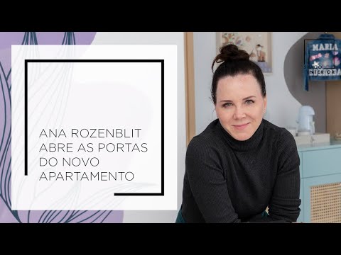 Conheça o novo apartamento da Ana Rozenblit - YouTube