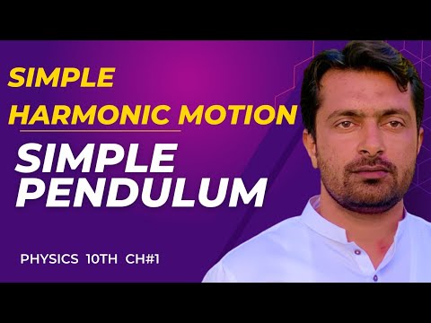 Motion of Simple Pendulum - class 10th, Physics, CH#1, Simple Harmonic Motion (SHM), matric part ...