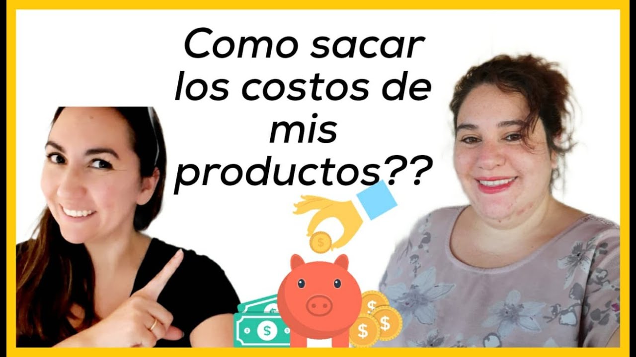 COMO SACAR LOS COSTOS DE MIS PRODUCTOS??? - YouTube