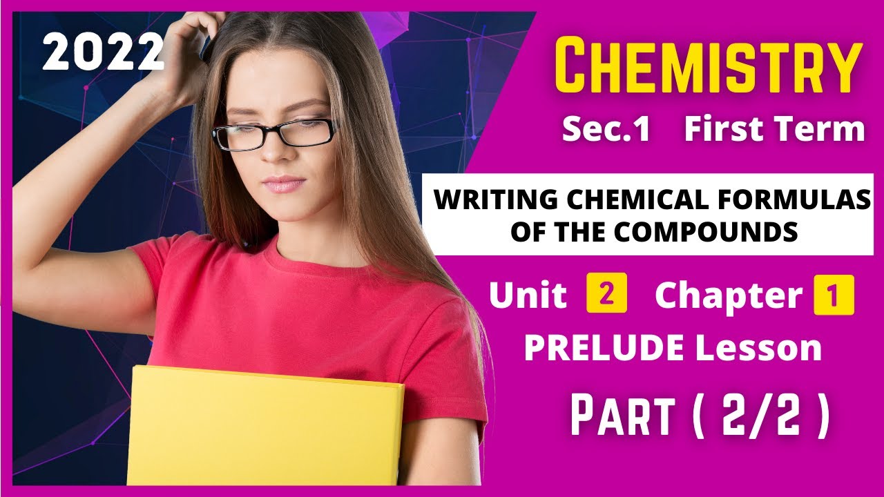 CHEMISTRY | Sec.1 | Writing the Chemical Formulas #2 | Unit 2 - Chapter ...