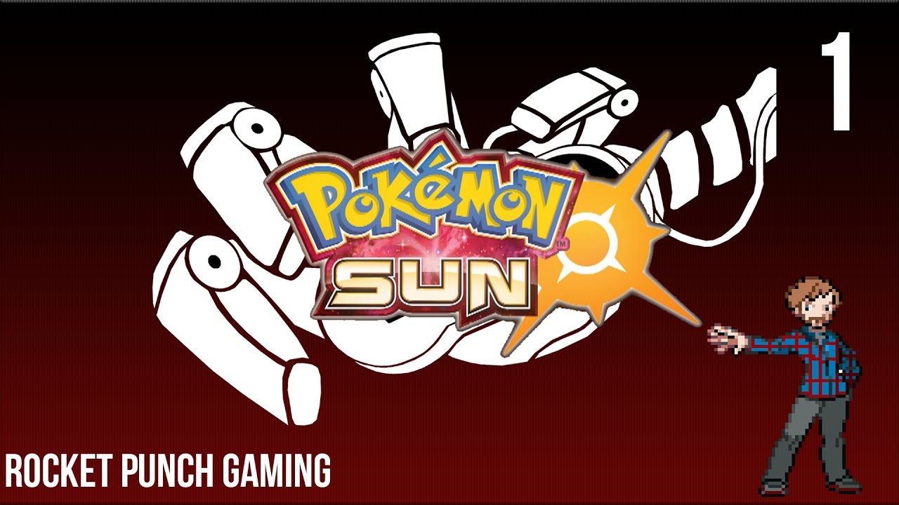 Pokemon Sun Ep 1 Rocket Punch Gaming - YouTube