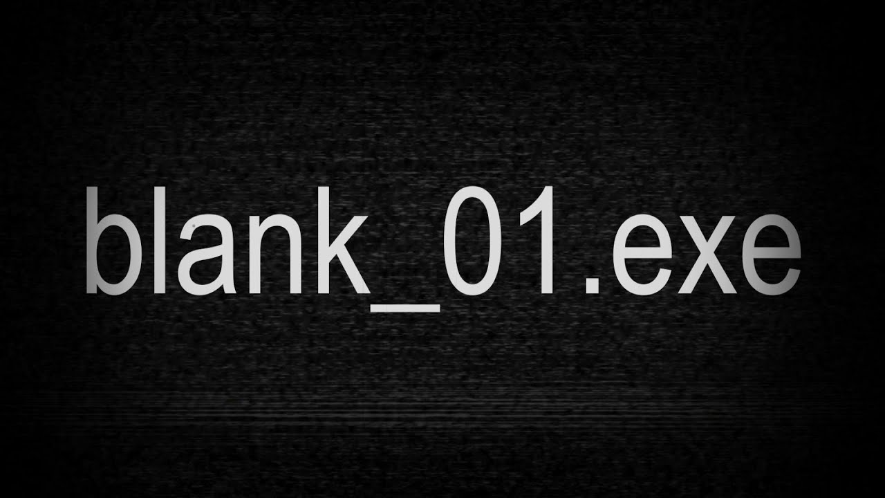 blank_01.exe - YouTube