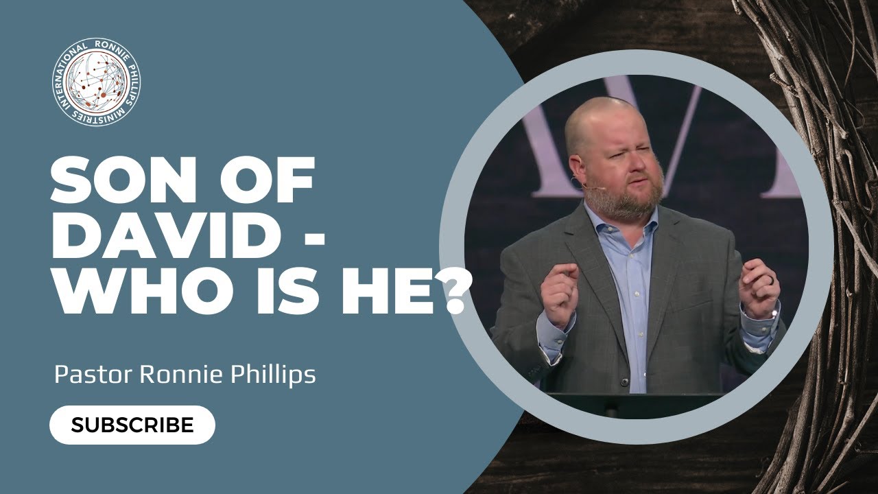 Son of David - Who Is He? | Ronnie Phillips - YouTube
