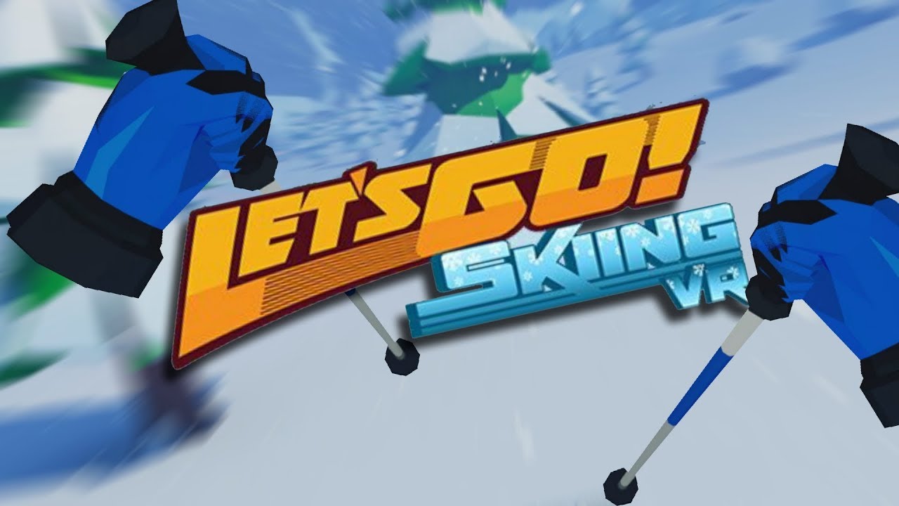 EXTREME SKIING IN VIRTUAL REALITY | Let's Go! Skiing VR (HTC VIVE ...