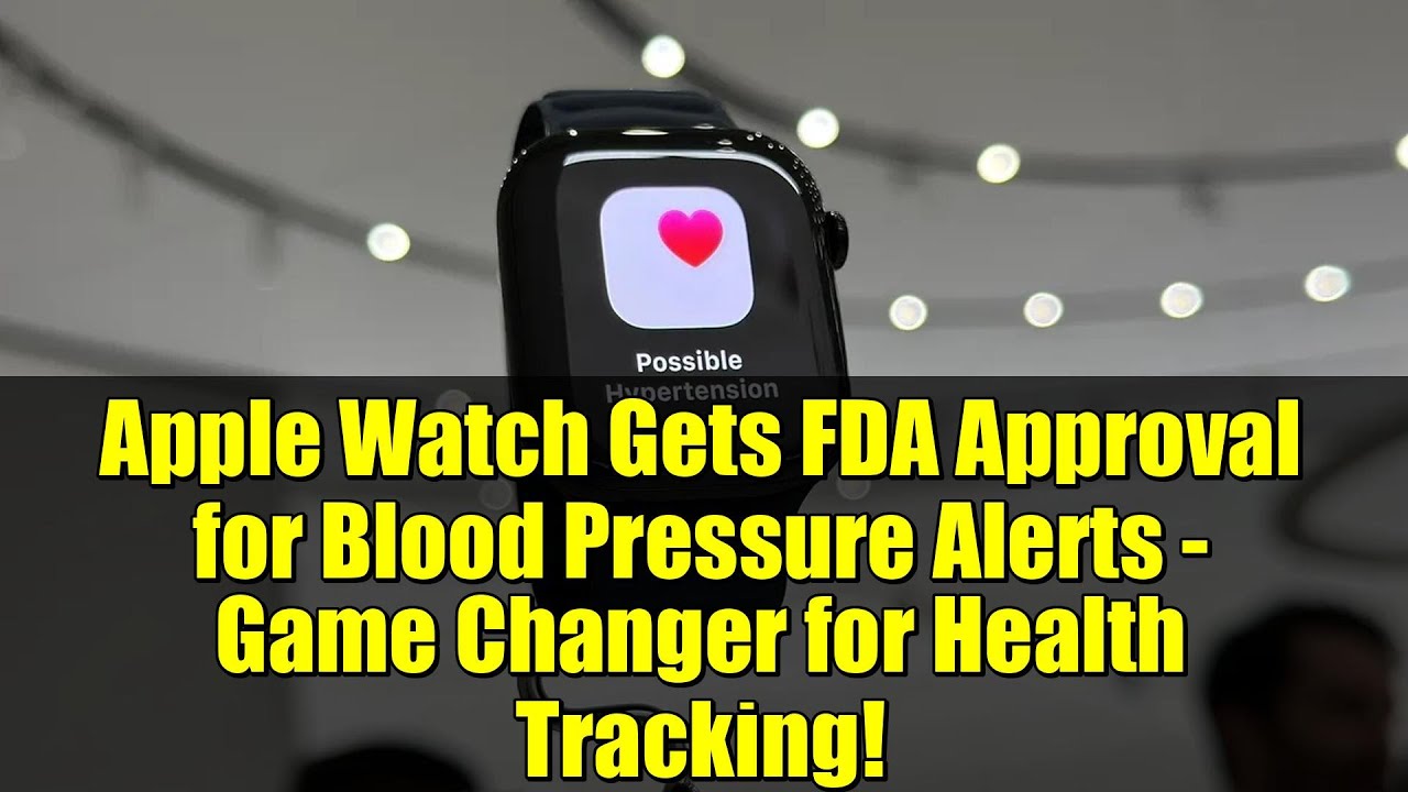 Apple Watch Gets FDA Approval for Blood Pressure Alerts - Game Changer ...