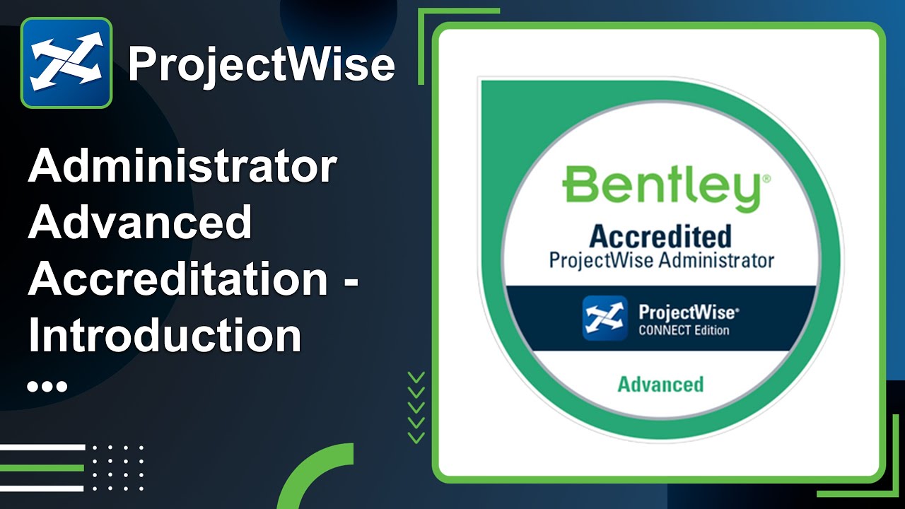 ProjectWise Administrator Advanced Accreditation - Introduction - YouTube