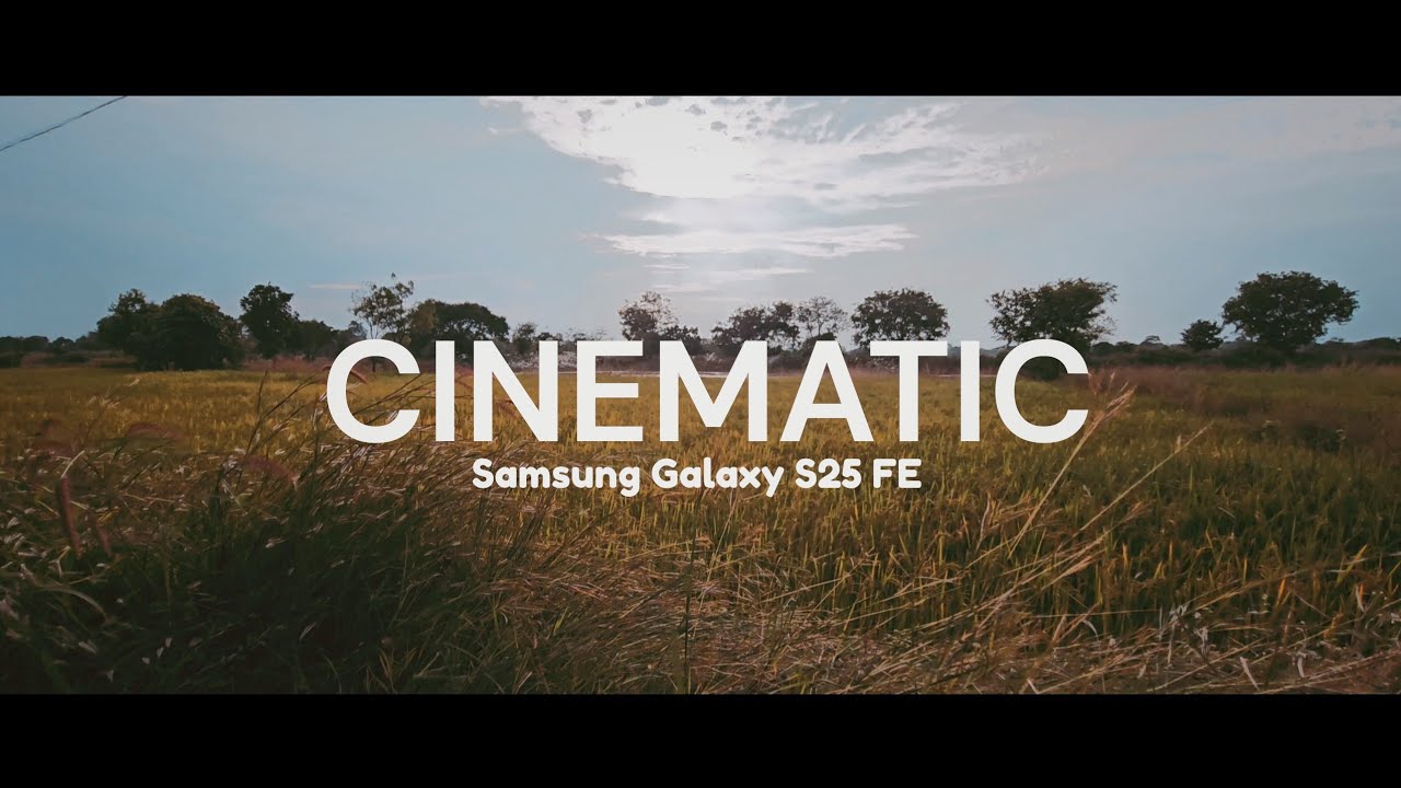 Samsung Galaxy S25 FE Cinematic 4K Camera Test