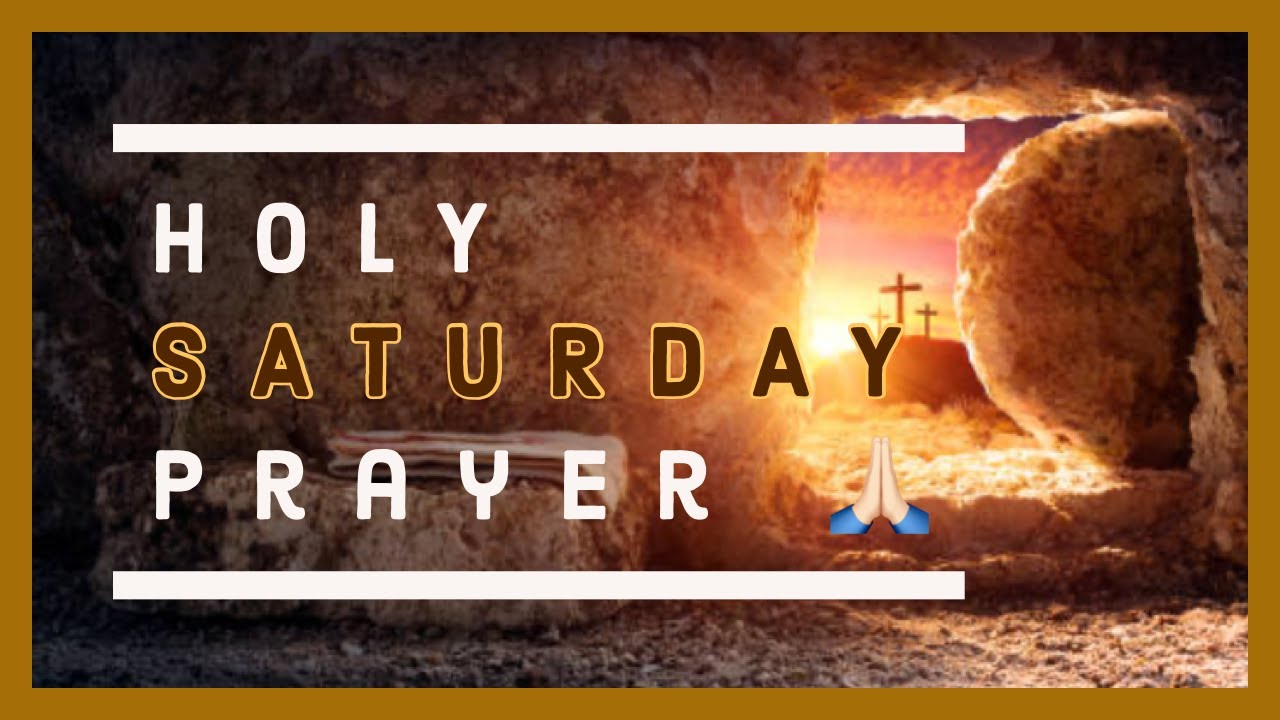 HOLY SATURDAY | PRAYER 🙏🏼 - YouTube