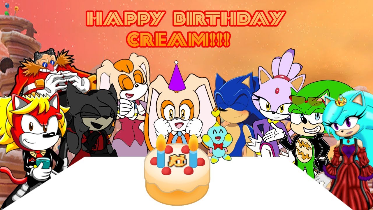 Happy Birthday Cream the Rabbit!! Dr Eggman Streams Cream's Birthday ...