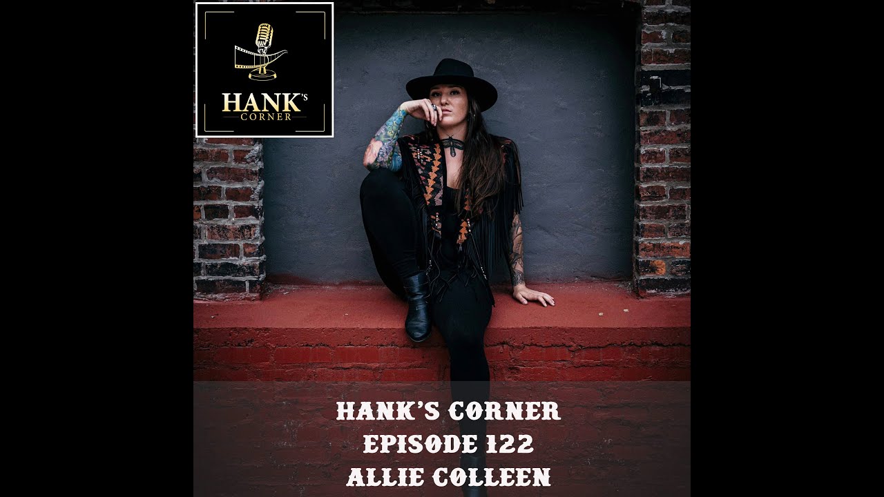 Hank's Corner Episode 122 Allie Colleen - YouTube