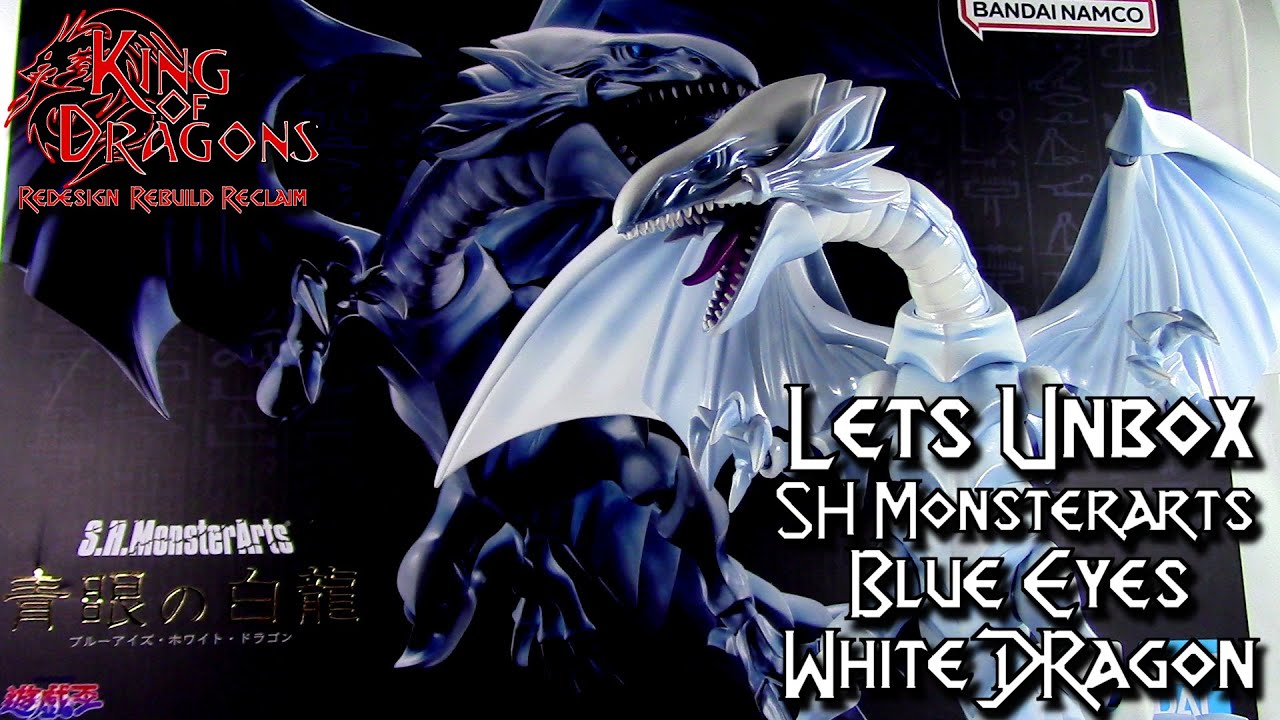 King of Dragons | Lets Unbox: SH Monsterarts: Yu-Gi-Oh! | Blue Eyes ...