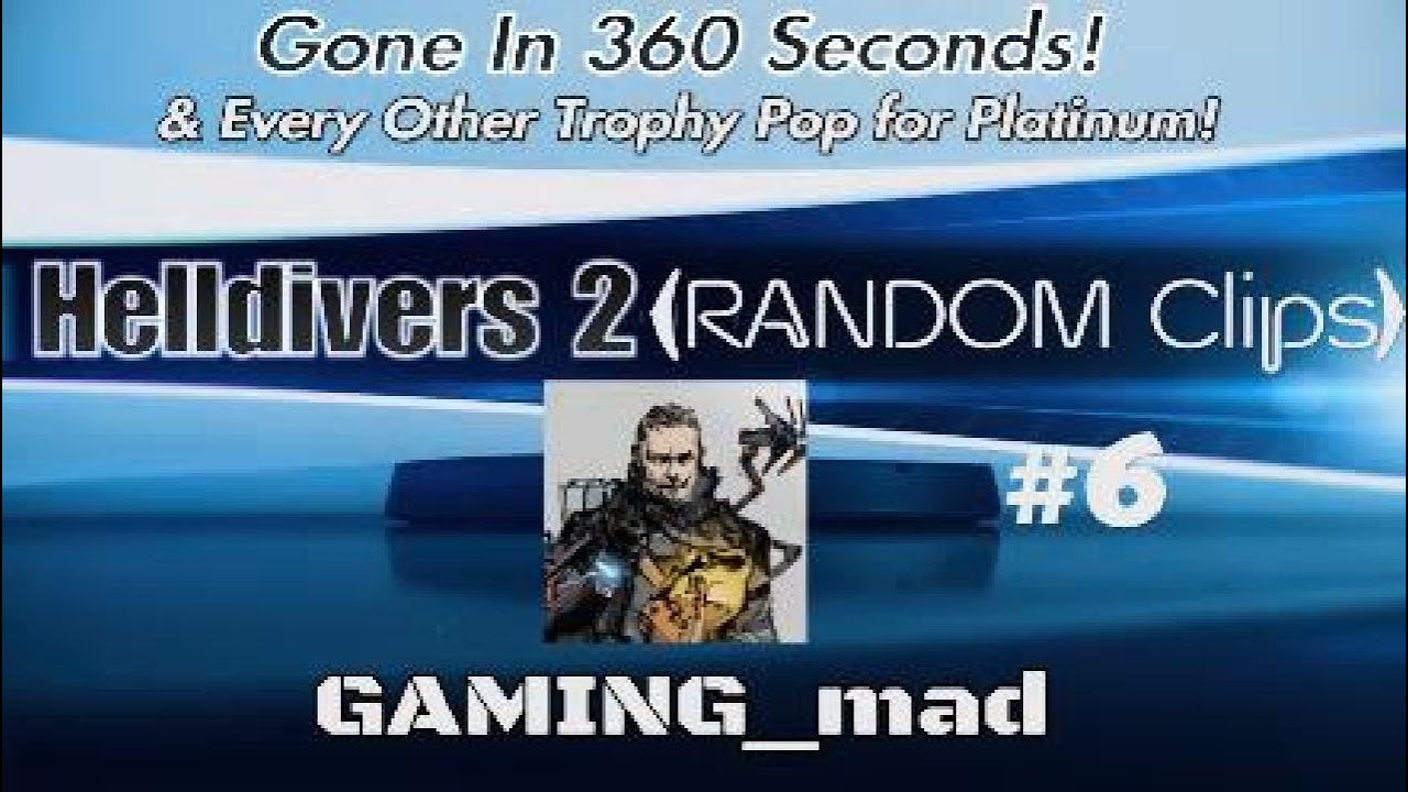 Helldivers 2 (Random Clips) #6 Featuring (Gone In 360 Seconds!) Trophy - YouTube