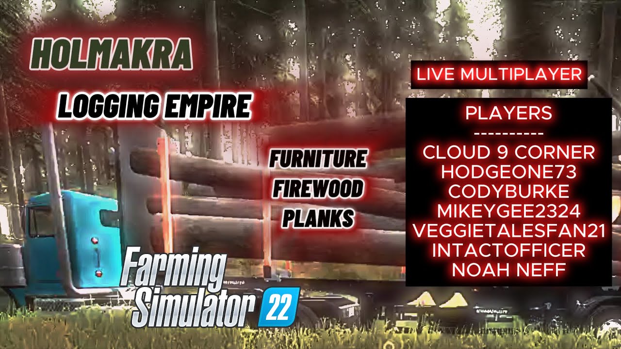 FARMING SIMULATOR 22 - HOLMAKRA LOGGING EMPIRE - MULTIPLAYER - YouTube