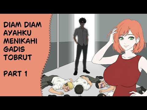 DIAM DIAM AYAHKU MENIKAHI GADIS TOBRUT? PART 1 - ANIMASI BAKU HANTAM