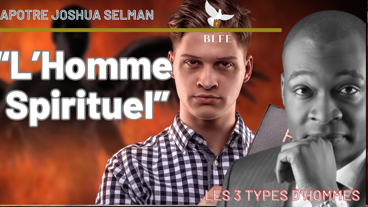L’HOMME SPIRITUEL || REFLÉTER L’IMAGE DE CHRIST || APOTRE JOSHUA SELMAN ...