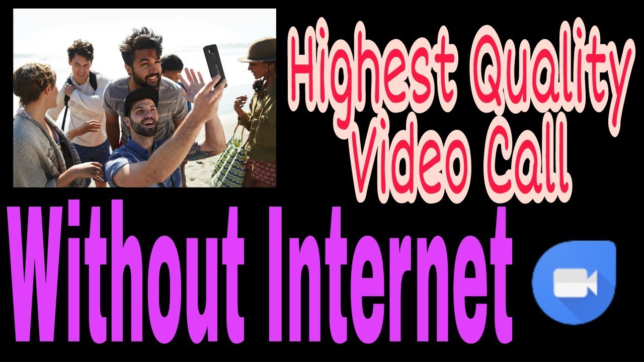How To Do highest quality video call without internet connection ...