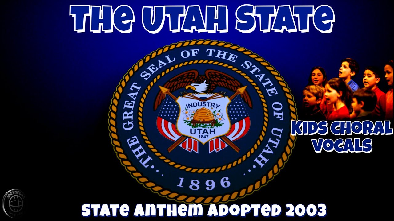 The Utah State - State anthem "Utah...This Is the Place" adopted 2003 ...