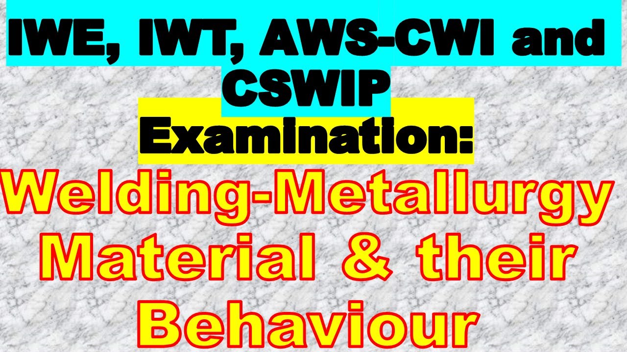 International welding engineer exam questions: Material and their ...