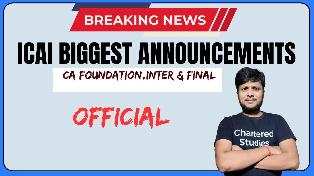 Breaking News | ICAI New Announcement CA foundation,Inter & Final ...