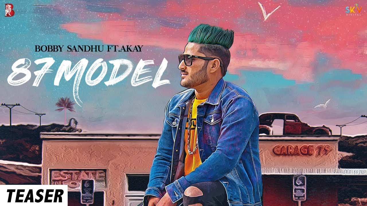 Bobby Sandhu Ft A Kay | 87 Model (Teaser) Latest Punjabi Song 2019 ...