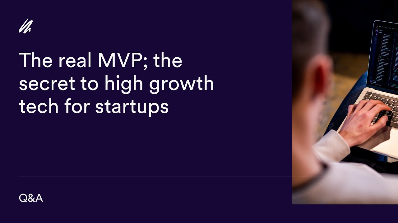 The real MVP; the secret to high-growth tech for startups | Harry ...