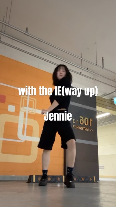 with the IE(way up)-Jennie #dance #kpop #choreo #jennie #withtheie #blackpink #music #dancer # ...