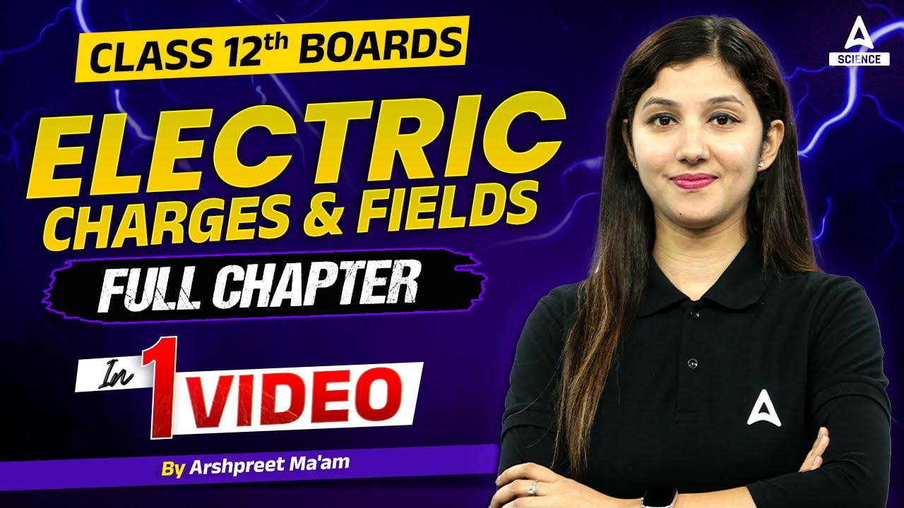 Electric Charge & Electric Field | Class 12 Physics | Full Chapter In ...