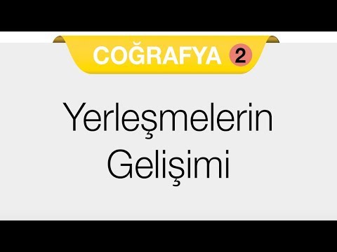 Beşeri Sistemler - Yerleşmelerin Gelişimi