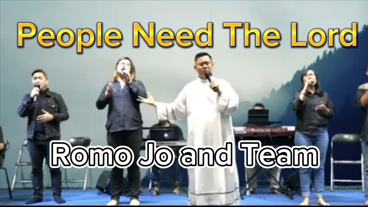 People Need The Lord: Romo.Jo and Team #praiseandworshipsamadi # ...