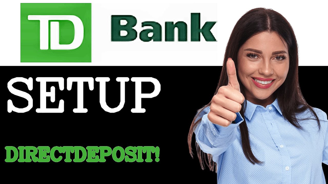How To Setup Direct Deposit On TD Bank (2025) - YouTube