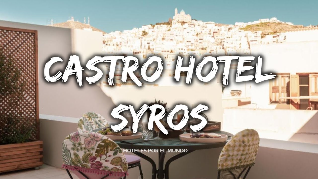 Castro Hotel Syros | Grecia - YouTube