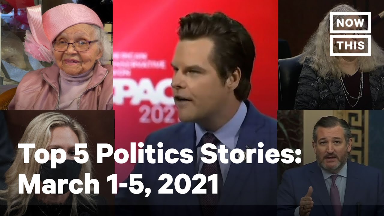Top 5 Politics Stories: March 1-5, 2021 - YouTube