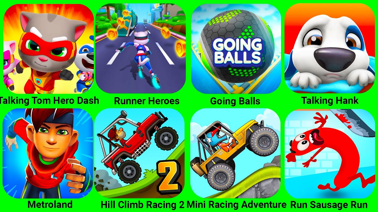 Talking Tom Hero Dash, Runner Heroes, Going Balls, My Talking Hank ...