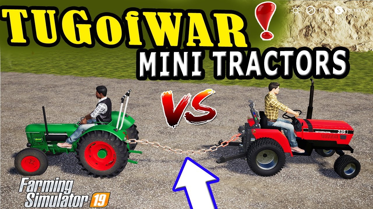TUG OF WAR! MINI TRACTORS! FS19 - YouTube