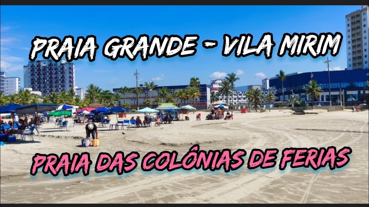PRAIA GRANDE - VILA MIRIM E A PRAIA DAS COLÔNIAS DE FERIAS. - YouTube