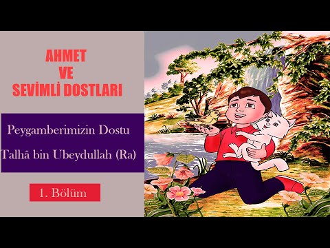 Talhâ bin Ubeydullah (Ra) Cennetle Müjdelenen Sahabe 🌙🎀 Ahmet Ve Sevimli Dostları