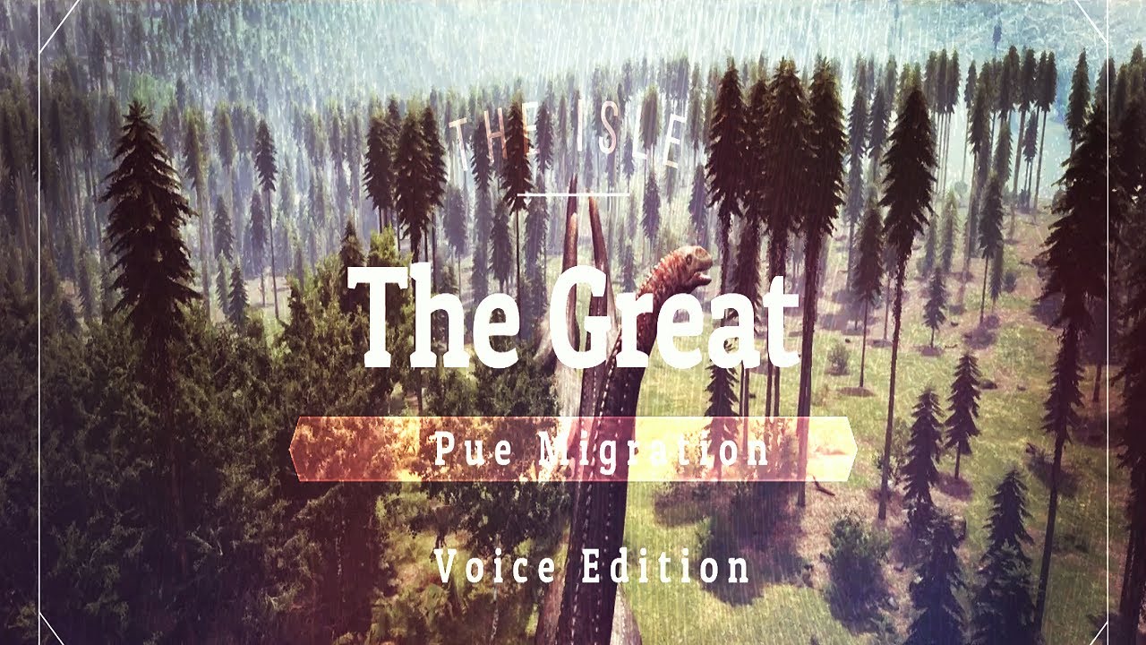 The Isle: The Great Pue Migration Voice Edition - YouTube