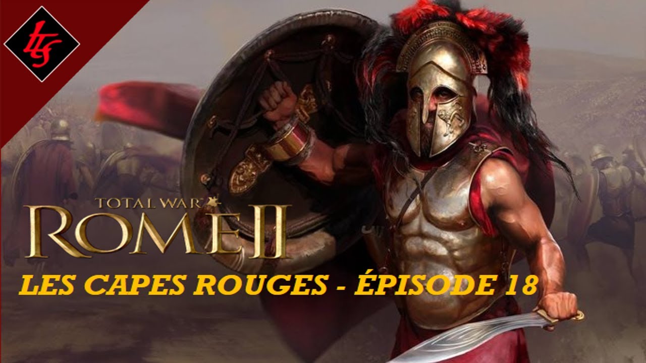 Les capes rouges - TOTAL WAR : Rome 2 - Sparte - Let's play FR - 18 ...