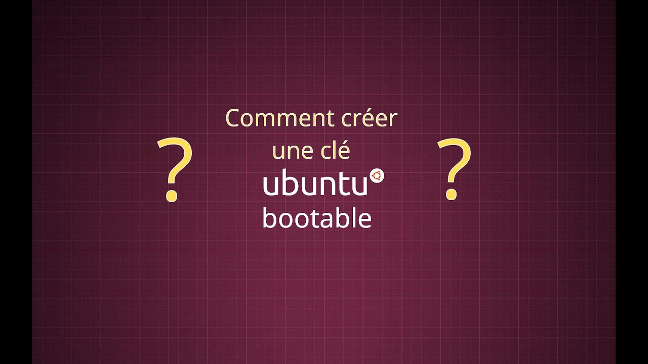 Créer une Clé USB Bootable Ubuntu FACILEMENT (Tutoriel Complet en 5 ...