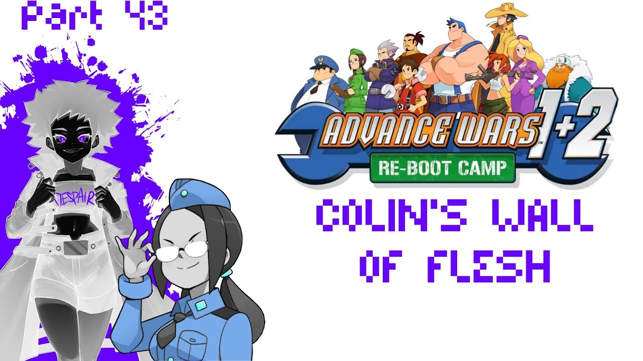 COLIN'S WALL OF FLESH - Advance Wars 1+2 Re-Boot Camp [#43][BLIND] Let ...