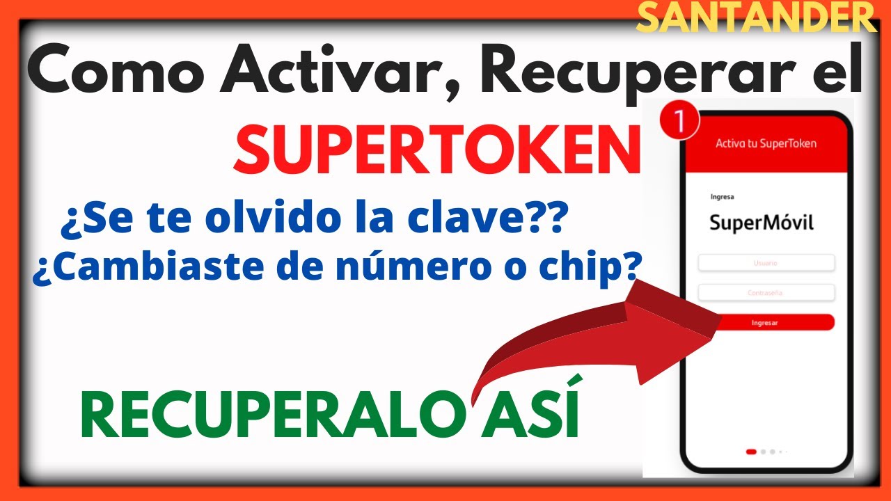 Activa el SuperToken de SANTANDER, si cambiaste de Número de celular o ...