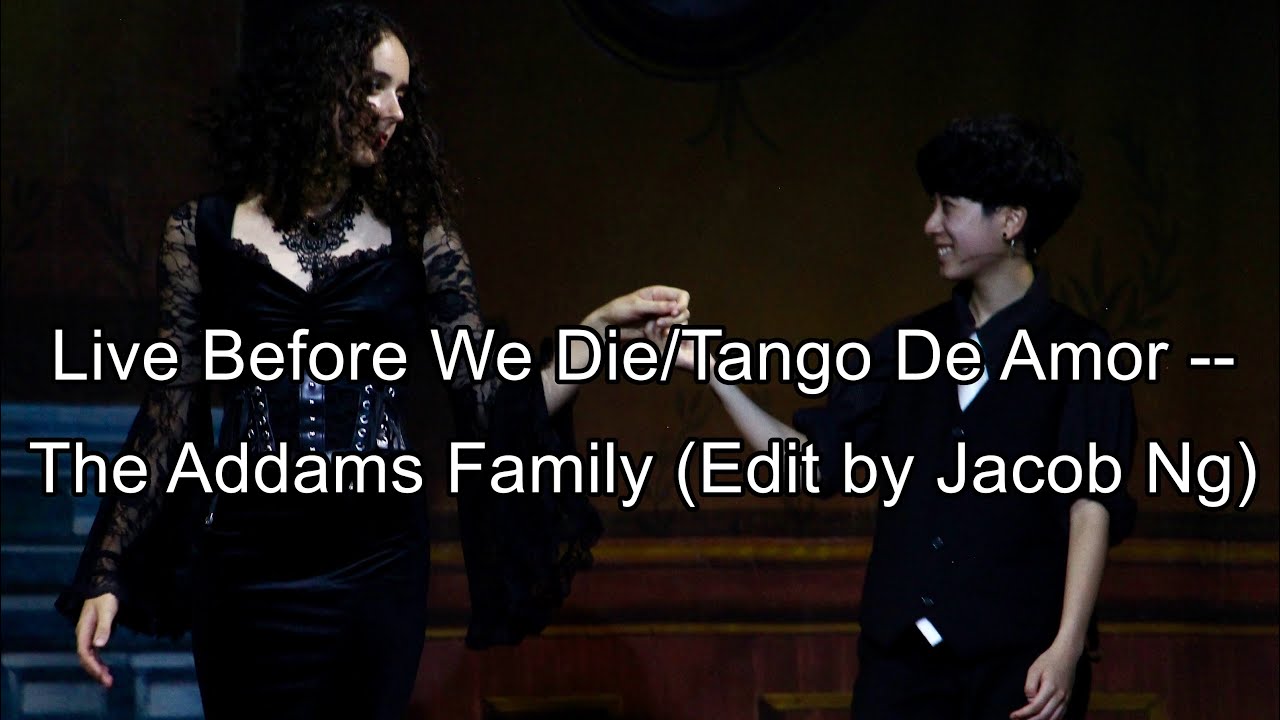 Live Before We Die/Tango De Amor -- The Addams Family (Edit by @V60 ...