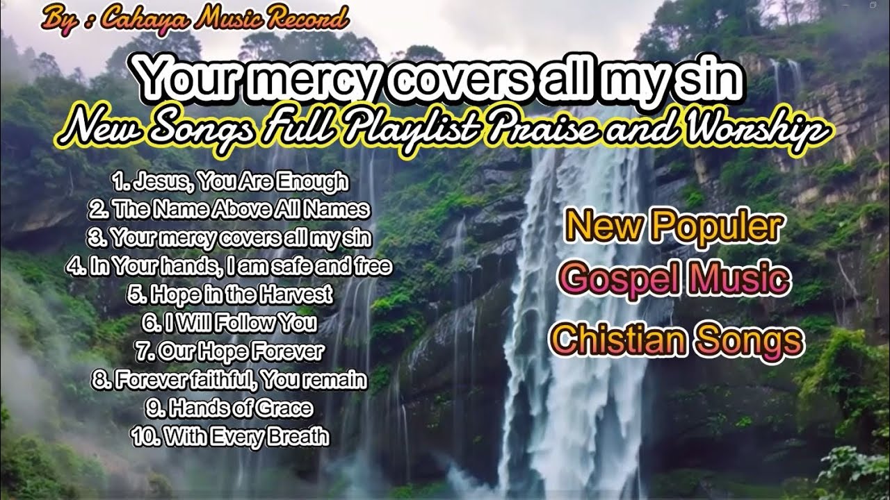 Your mercy covers all my sin | Prayer Songs | New Christian Worship ...